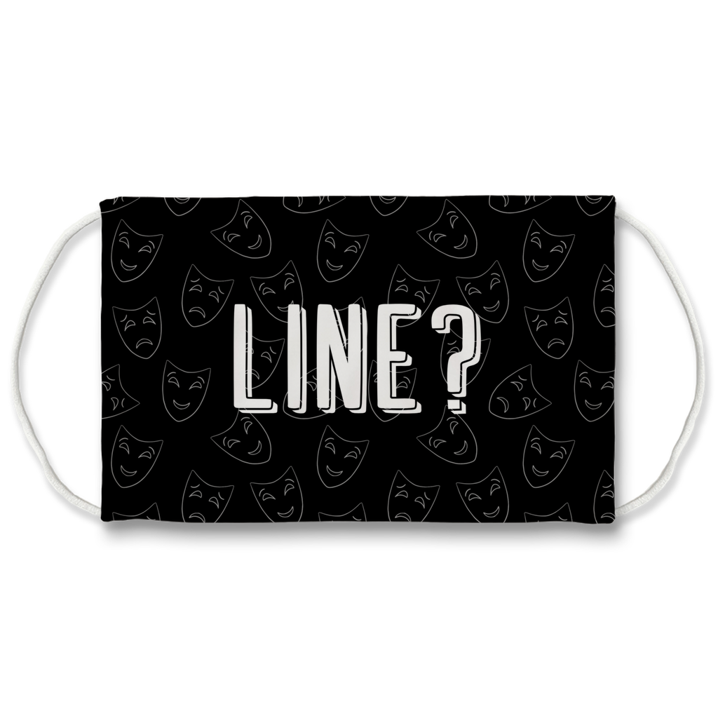 Line? Face Mask – Thespian Swag